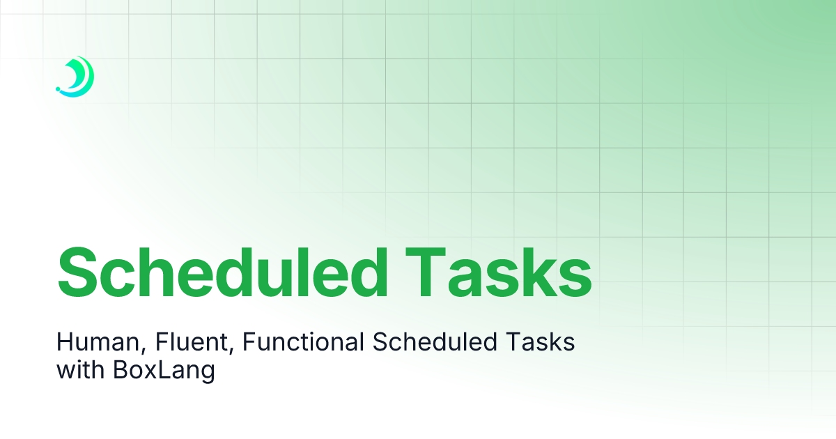 Scheduled Tasks | BoxLang : A Modern Dynamic JVM Language