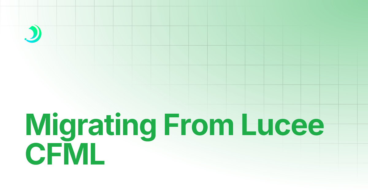 Migrating From Lucee CFML | BoxLang : A Modern Dynamic JVM Language