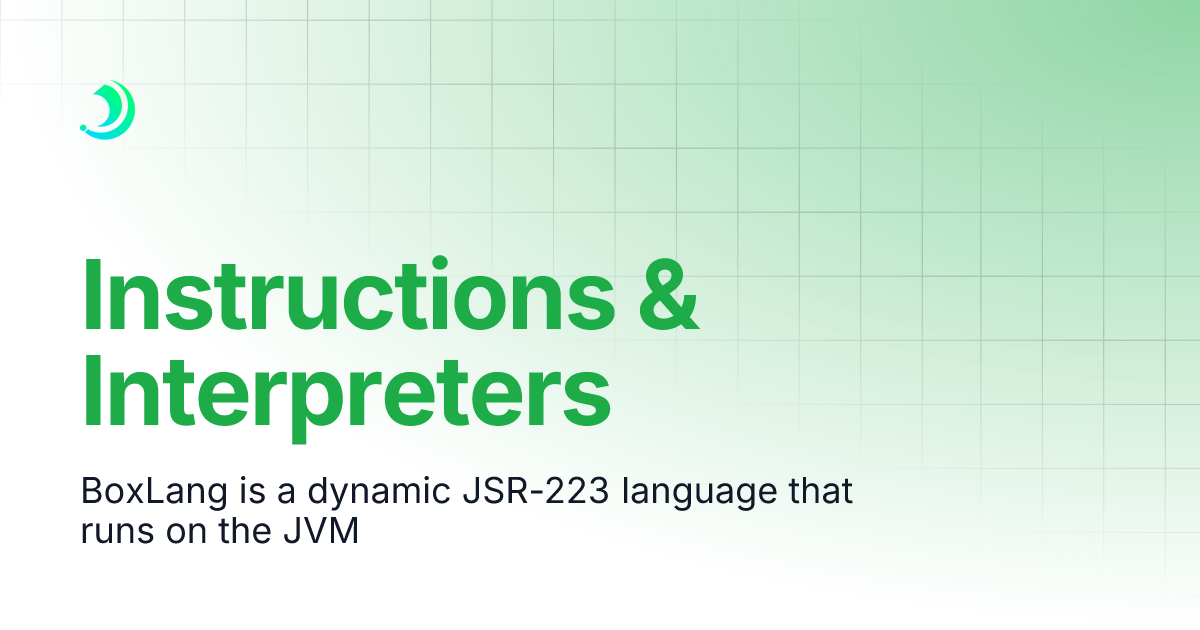 Instructions & Interpreters | BoxLang : A Modern Dynamic JVM Language